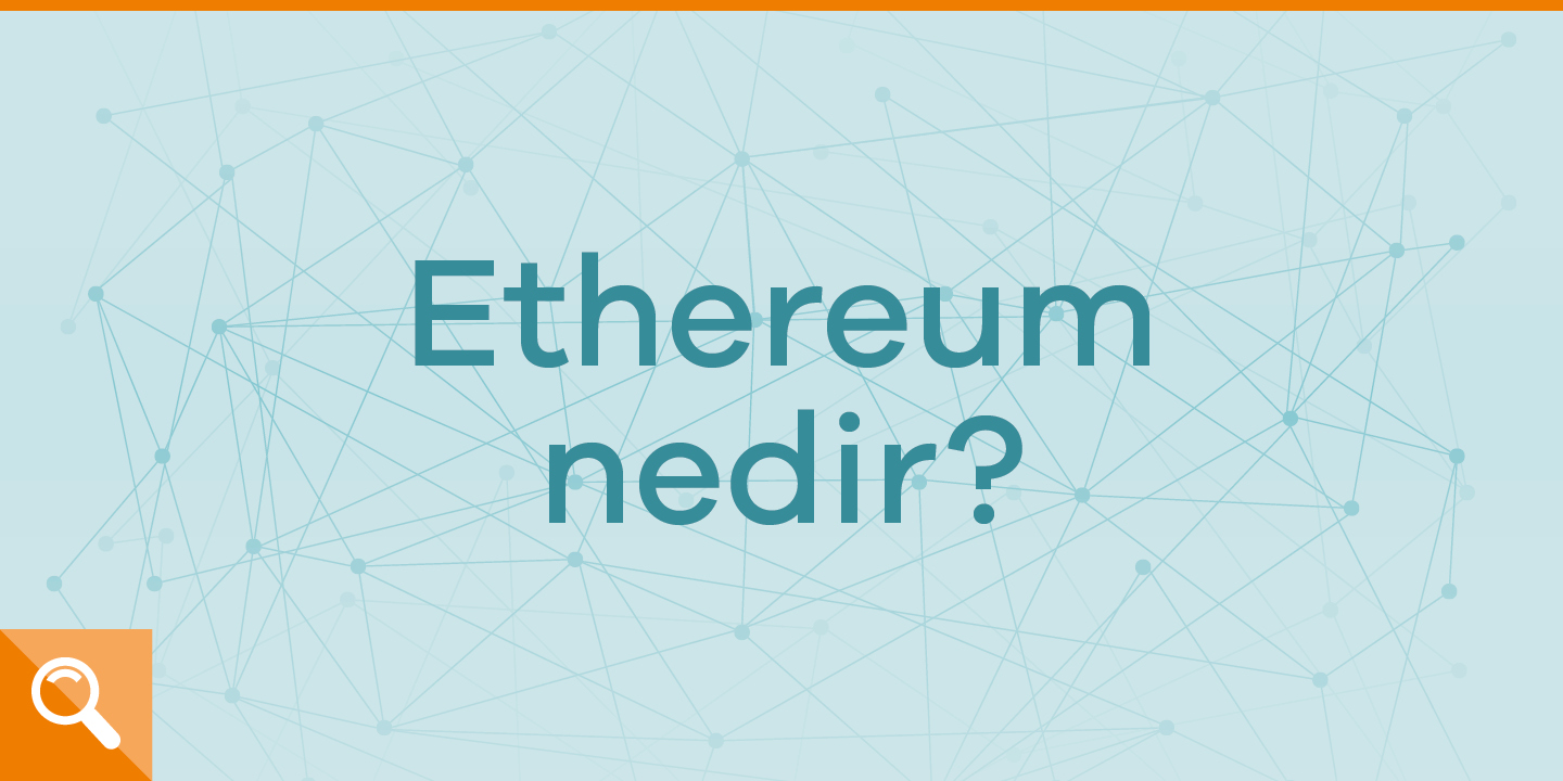 Ethereum (ETH) nedir? - ParibuLog